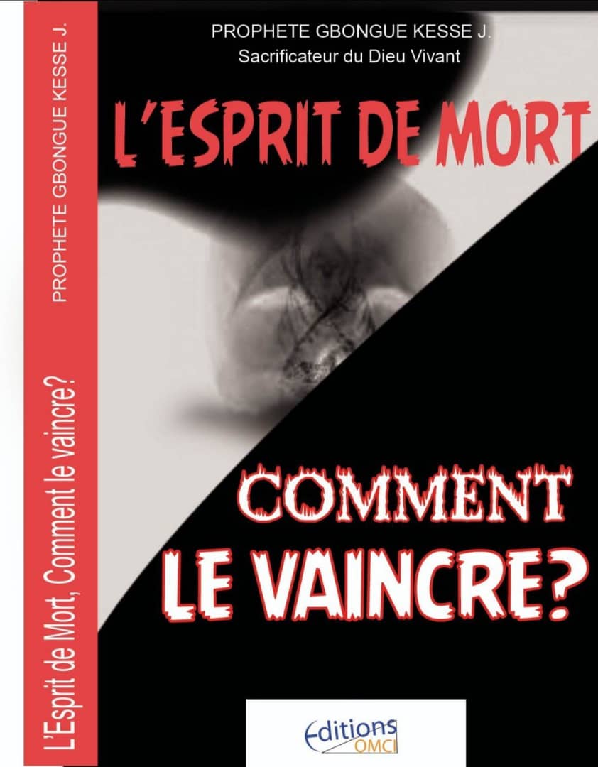 L’Esprit de Mort : Comment le Vaincre ? - Révérend Dr Gbongué Kessé ...